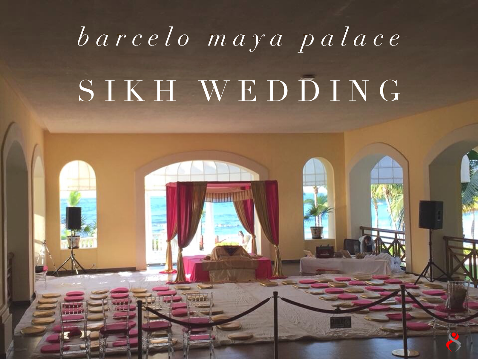 Sikh Destination Wedding Blog - Sikh Wedding Officiant: Barcelo Maya ...
