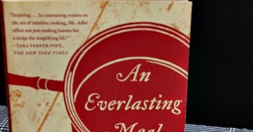 Dewena's Window: Tamar Adler's An Everlasting Meal