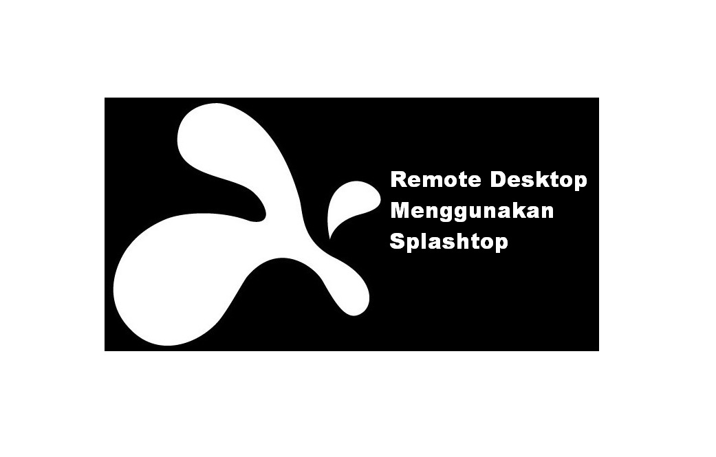 Remote Desktop Splashtop ~ Newbie