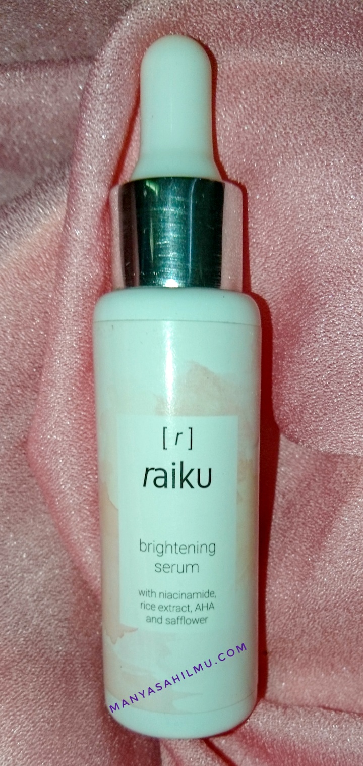 RAIKU Brightening Series (review) - Manyasah Ilmu
