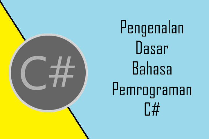 Pengenalan Dasar Bahasa Pemrograman C# - RPL SATU