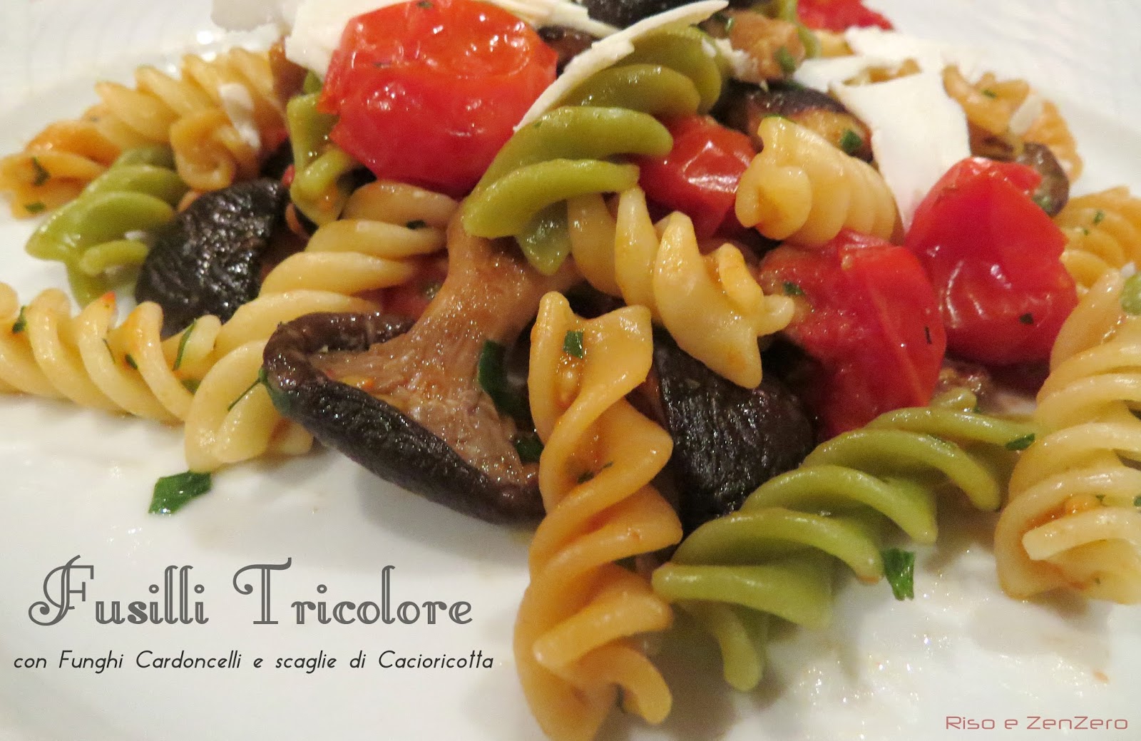 Riso e ZenZero: Pasta Tricolore con Funghi Cardoncelli e Scaglie di ...
