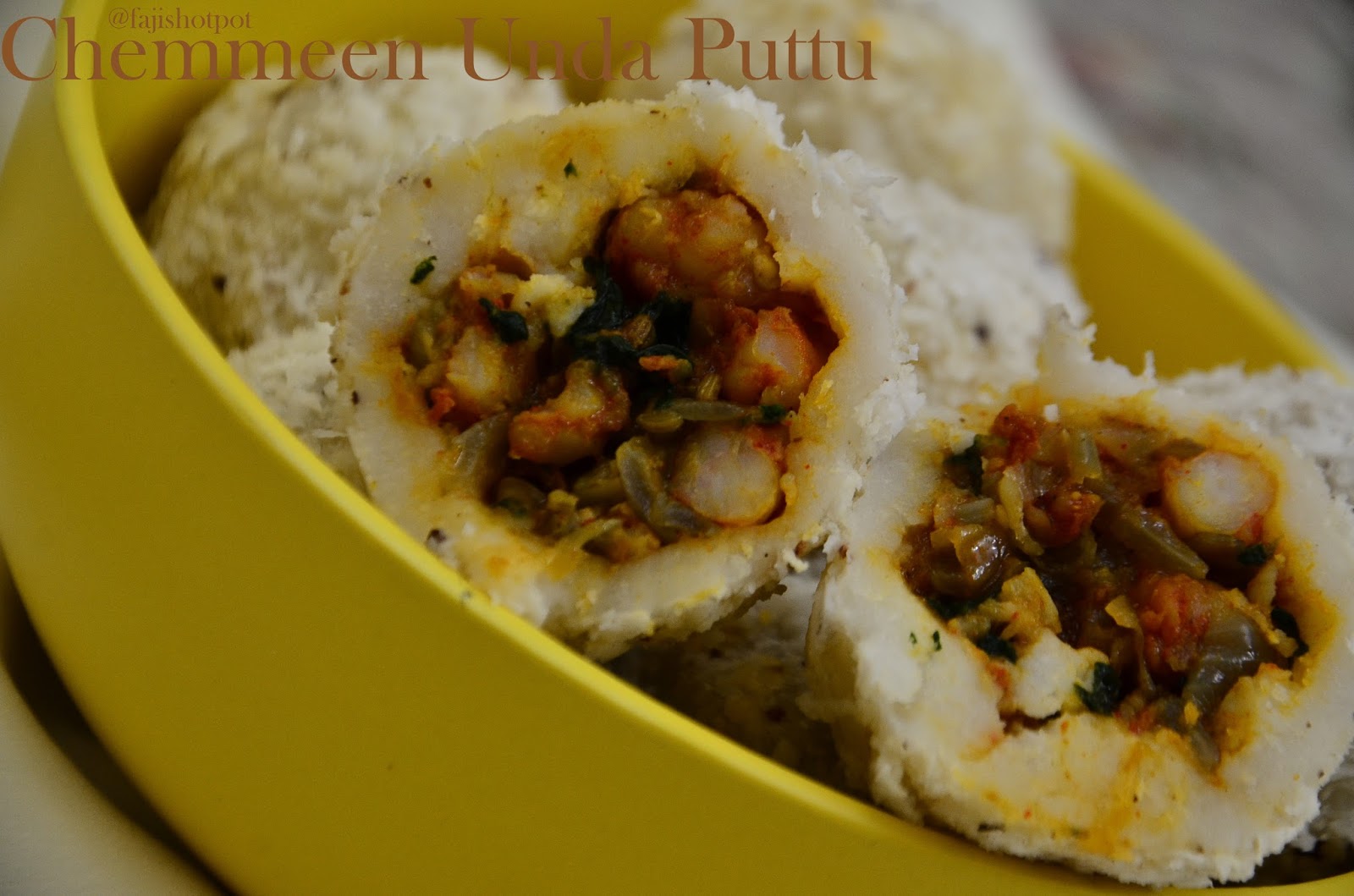 Faji's Hot Pot: Chemmeen Unda Puttu Or Prawns Dumplings