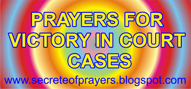 secreteofprayers: PRAYERS FOR VICTORY IN COURT CASES