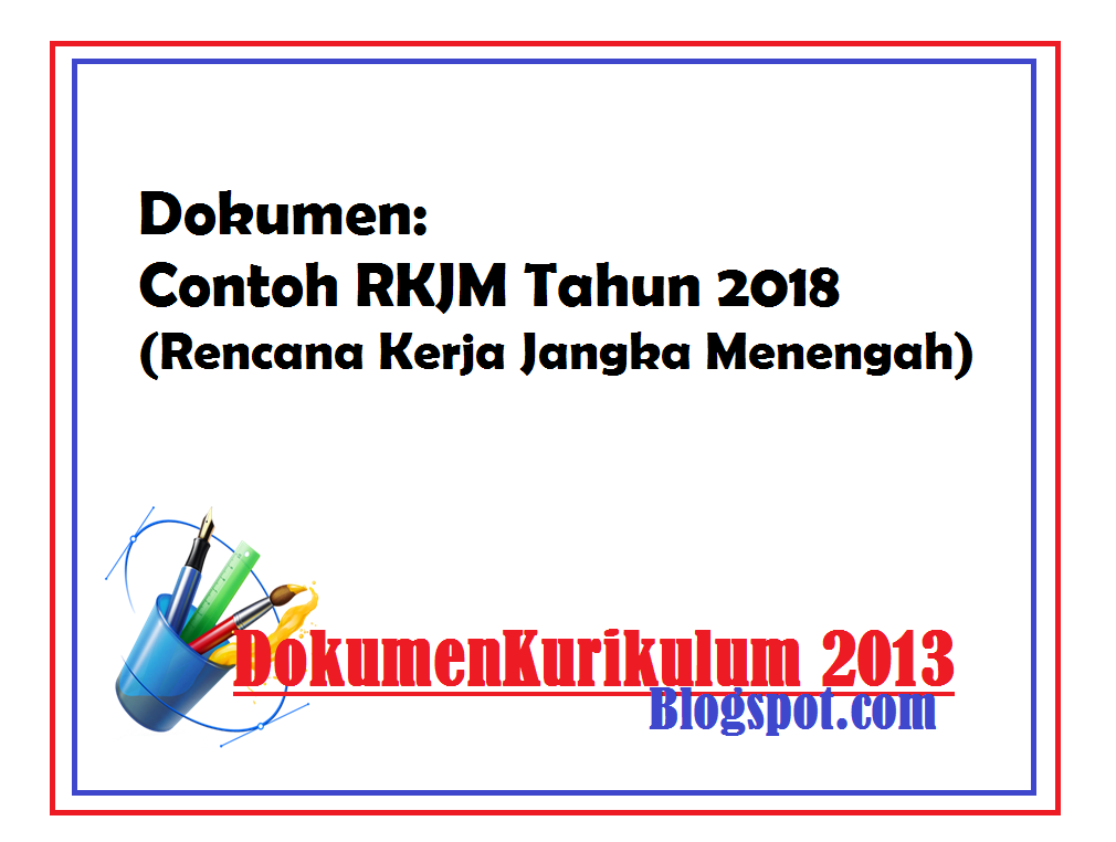 Contoh RKJM 2018 (Rencana Kerja Jangka Menengah) | Dokumentasi ...