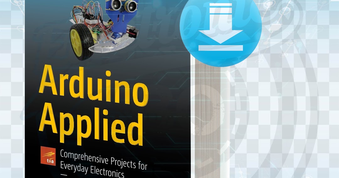 Download Arduino Applied Comprehensive Projects For Everyday Electronics Pdf