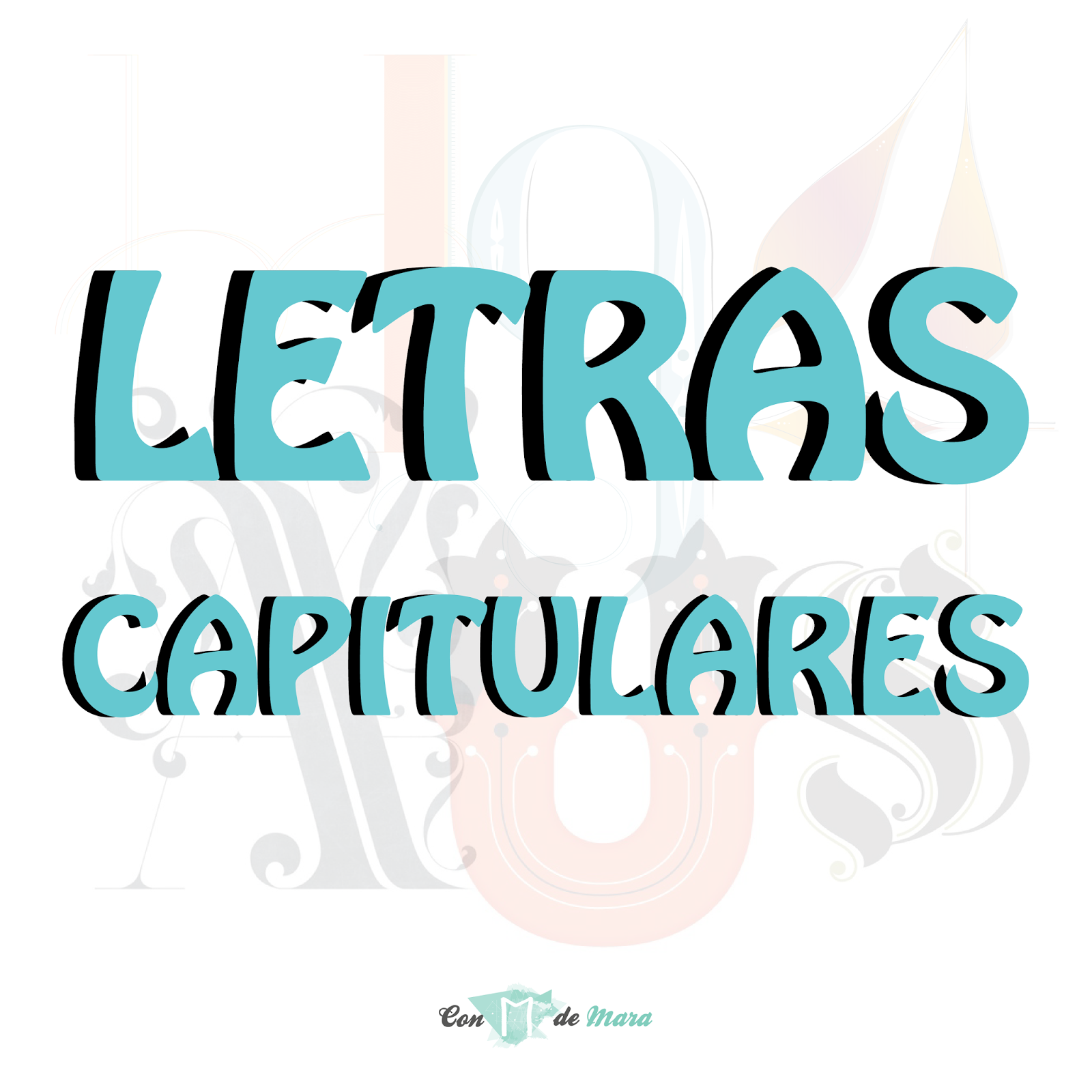 Inspiración: Letras Capitales ~ Con M de Mara