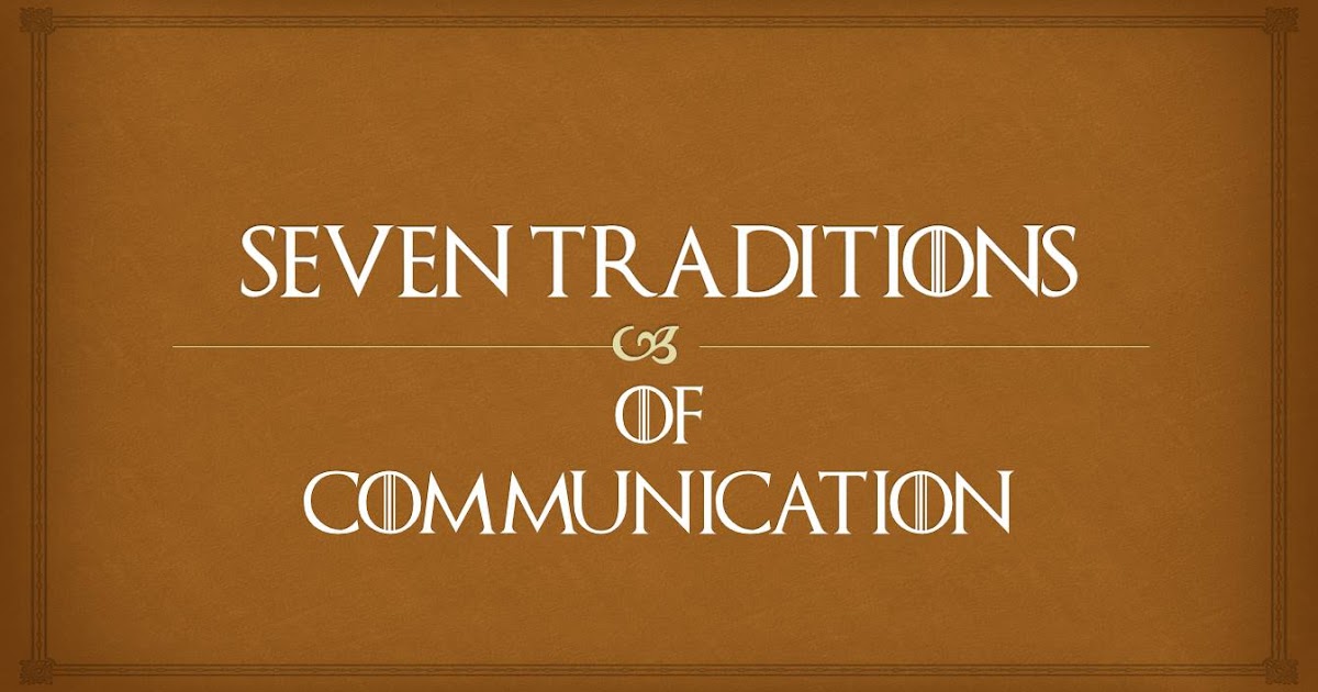 Seven Traditions of Communication
