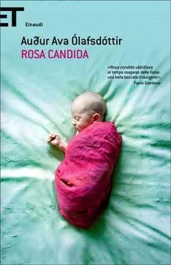 If you have a garden and a library...: Rosa candida, Auður Ava Ólafsdóttir.