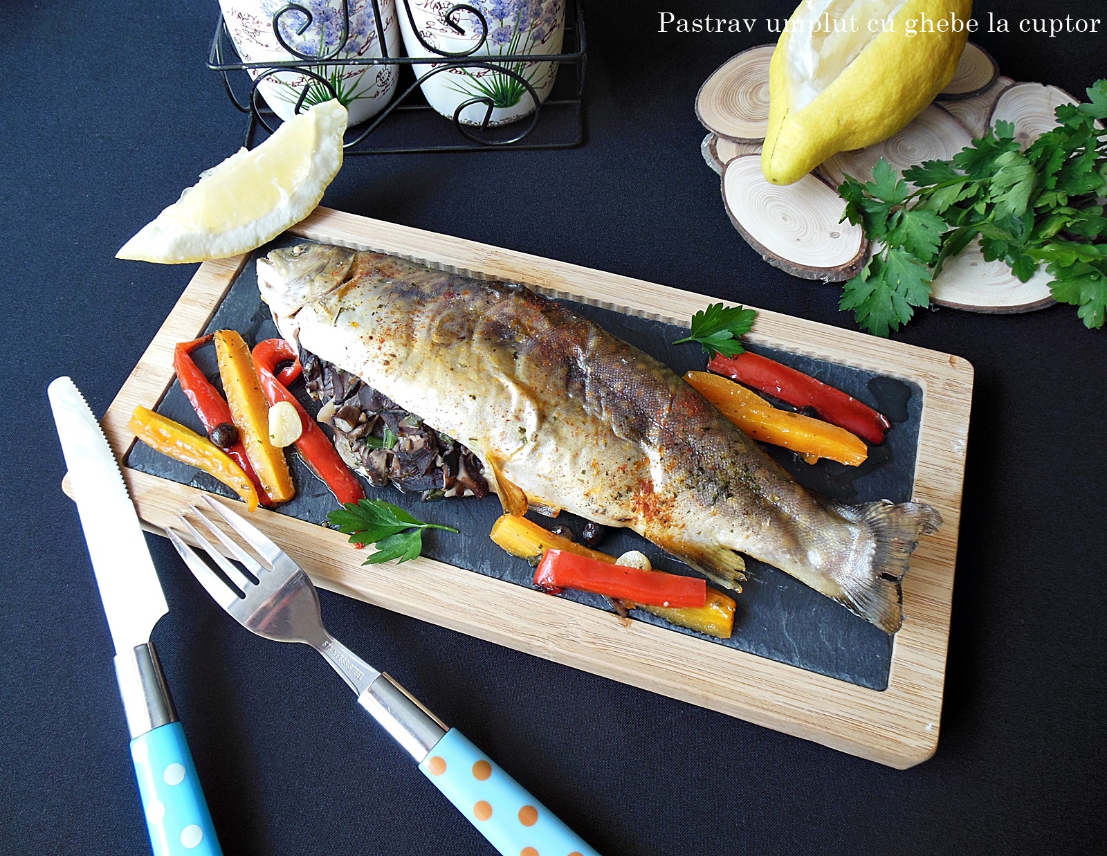 Rocsy in bucatarie: Pastrav umplut cu ghebe la cuptor