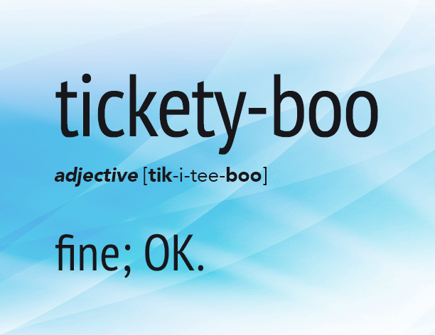English is FUNtastic: Meaning of «tickety-boo»