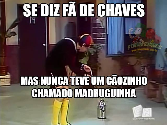 Se diz fã de Chaves mas nunca - Amo Frases