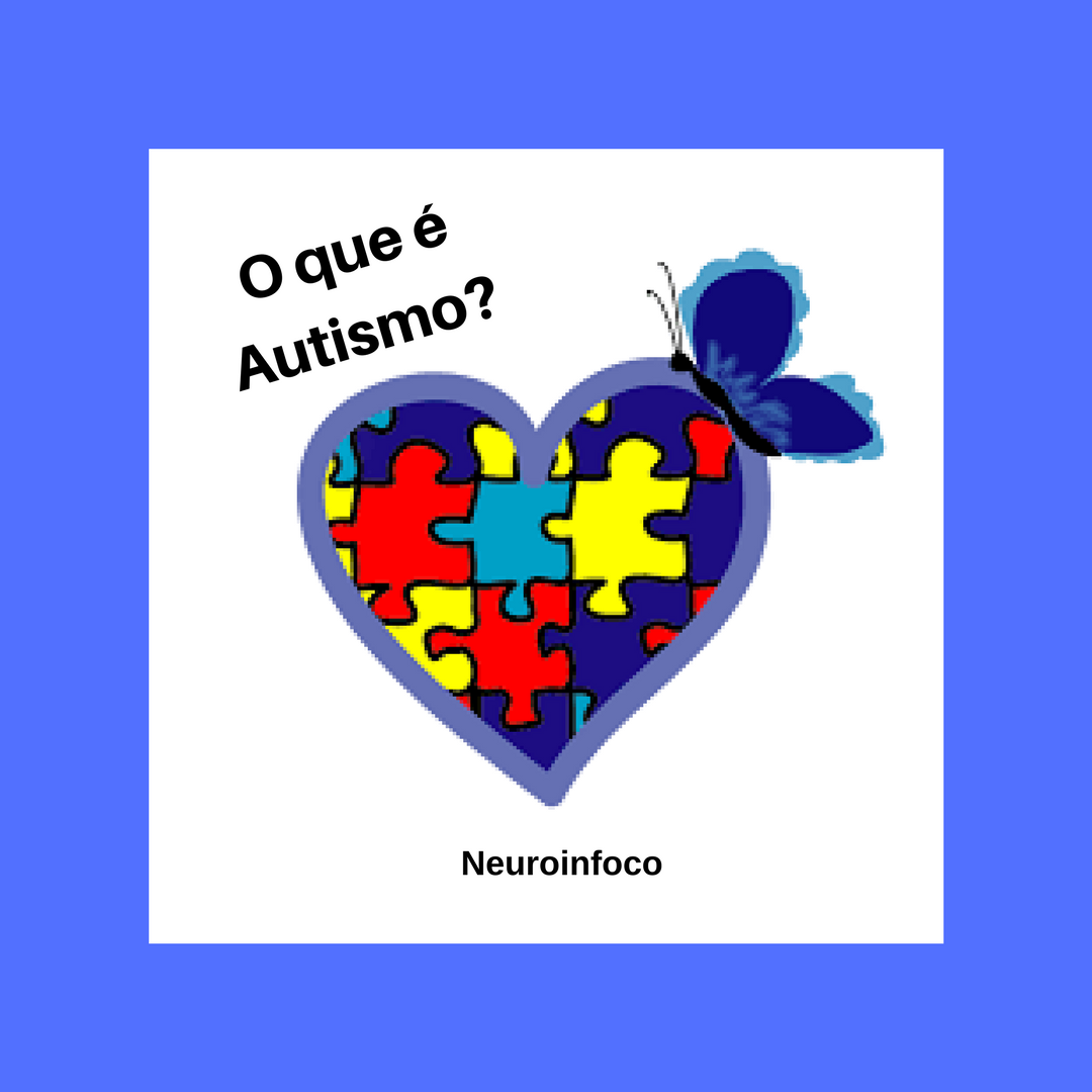 Afinal, o que é Autismo?
