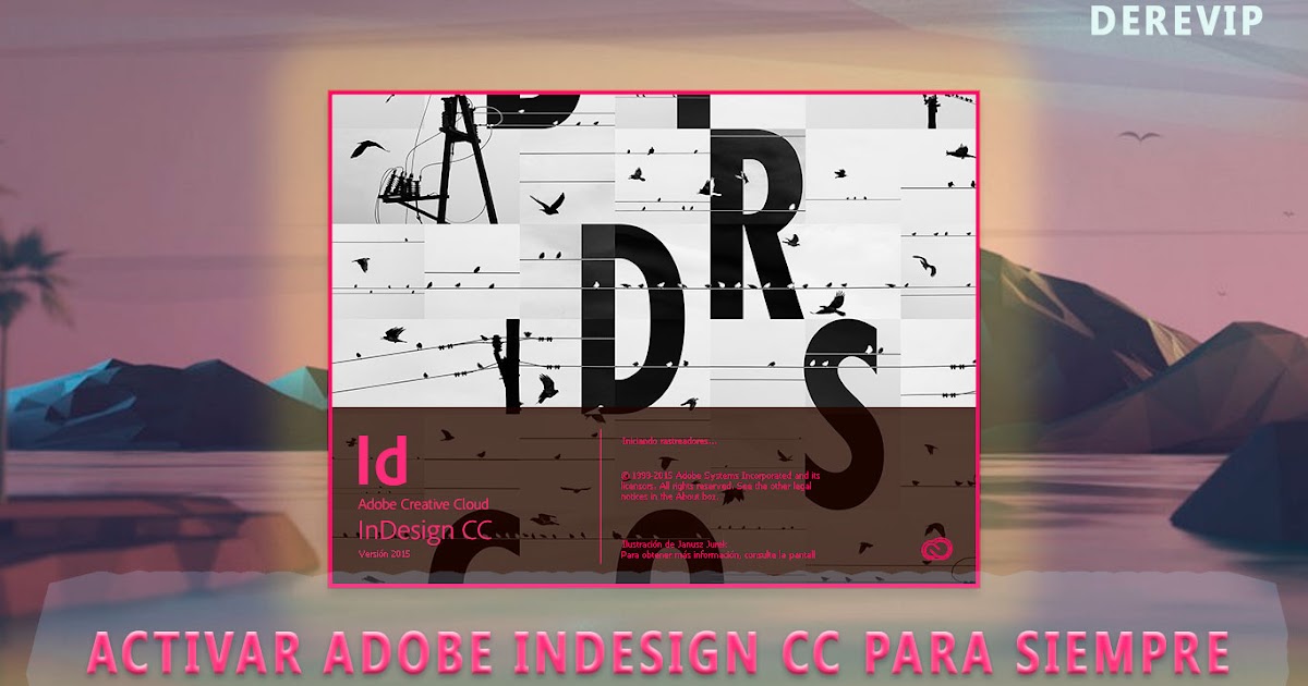 Adobe InDesign CC Activación con el crack para siempre | Derevip