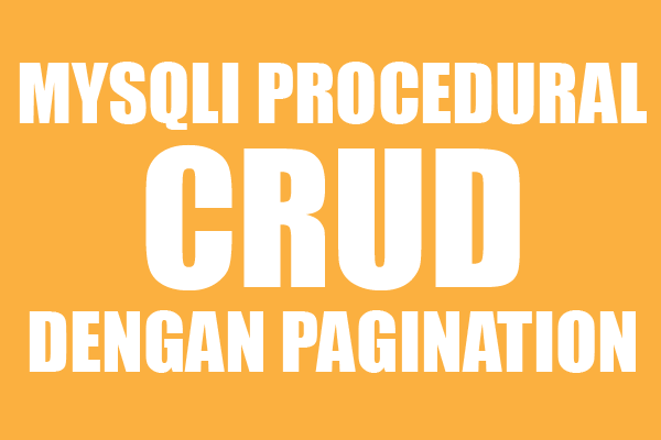 Mysqli Procedural Crud Degan Pagination Tentang Kode