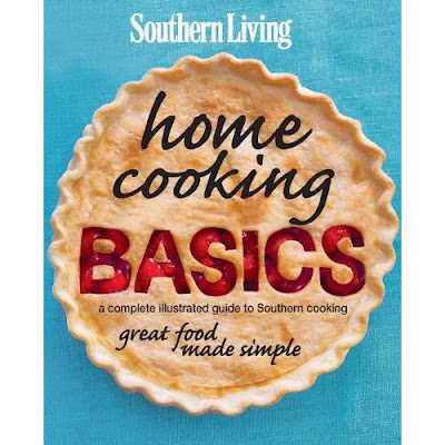 Deep South Dish: Southern Living Home Cooking Basics