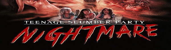 Cult Horror: Teenage Slumber Party Nightmare (2014)