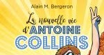 T'as pas tout lu: La nouvelle vie d'Antoine Collins