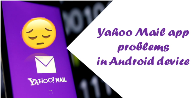 Fix Yahoo Mail App Problems In Android Device Support Contact Number UK fix-yahoo-mail-app-problems-in-android-device-support-contact-number-uk