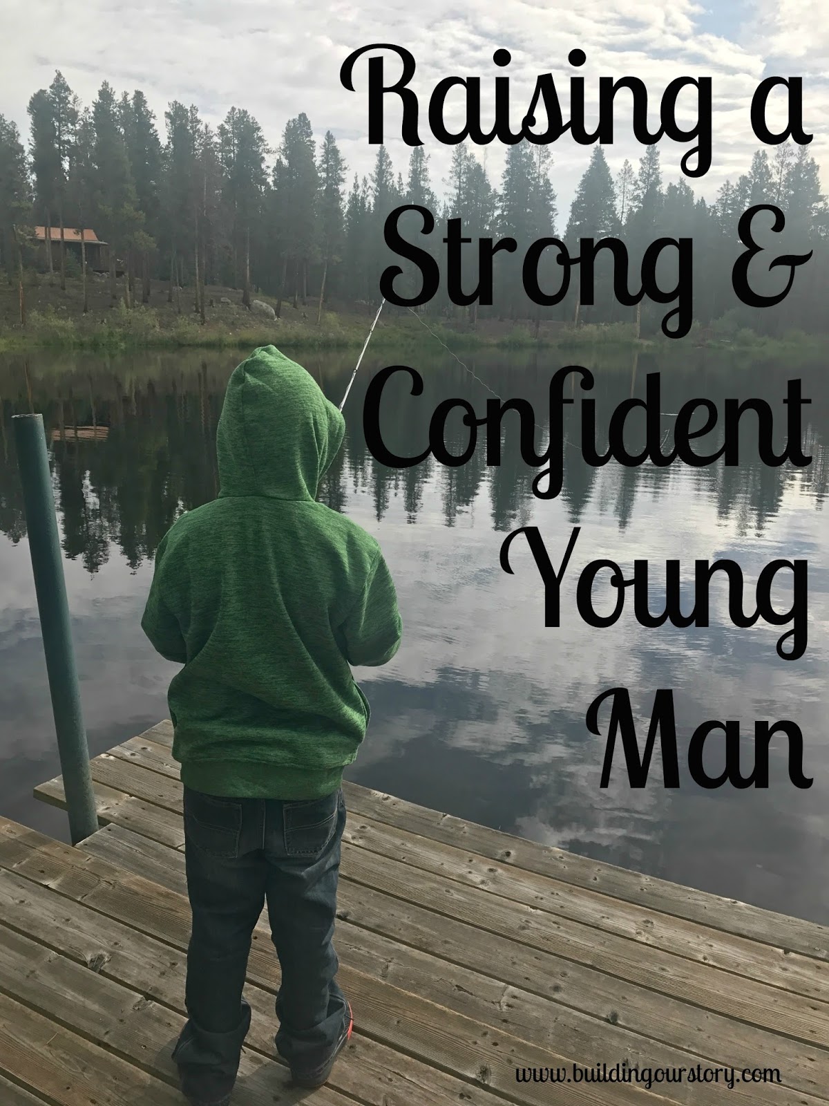 Raising a Strong & Confident Young Man - Building Our Story