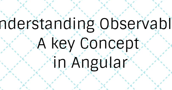 Understanding Observable - A key Concept in Angular - Coding Defined Understanding Observable - A key Concept in Angular - Coding Defined