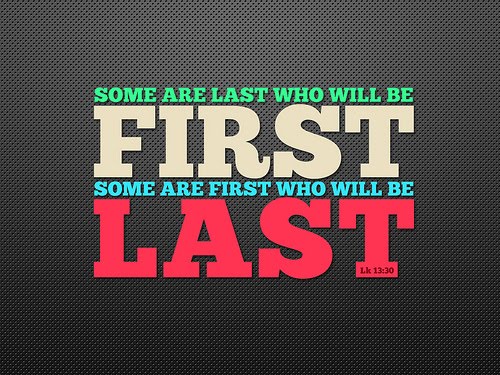 Comrade Kevin's Chrestomathy: The Last Will be First and the First Will ...