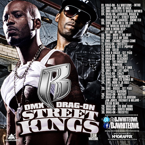 whiteowlmixtapes: Street Kings (DMX/Drag-on Edition)