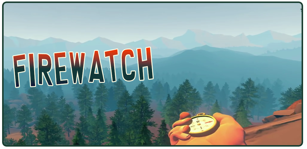 Firewatch Guide