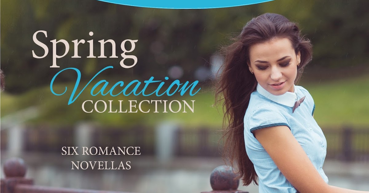 Timeless Romance Anthology®: Spring Vacation Collection