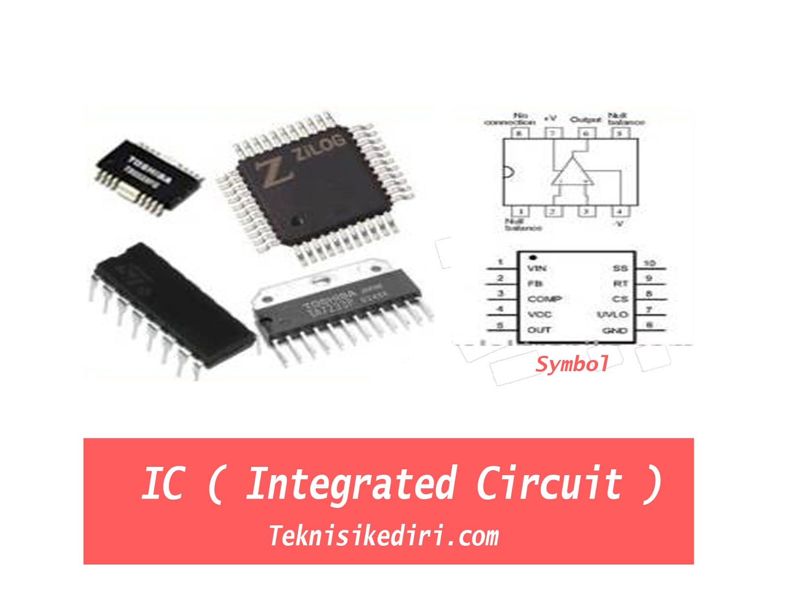 IC ( Integrated Circuit ) - Elektronika Dasar - TeknisiKediri.com