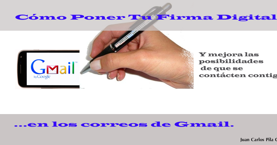 Pilacomp: Cómo Poner Tu Firma Digital en los Correos de GMail y Mejora ...