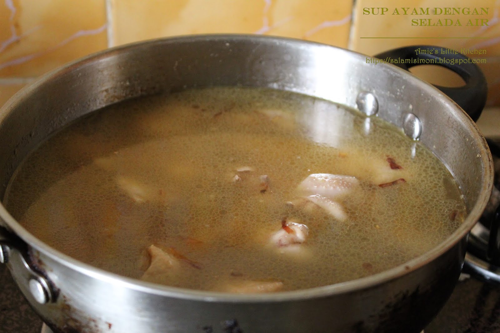 Cara Masak Sup Ayam dengan Selada Air - Amie's Little Kitchen