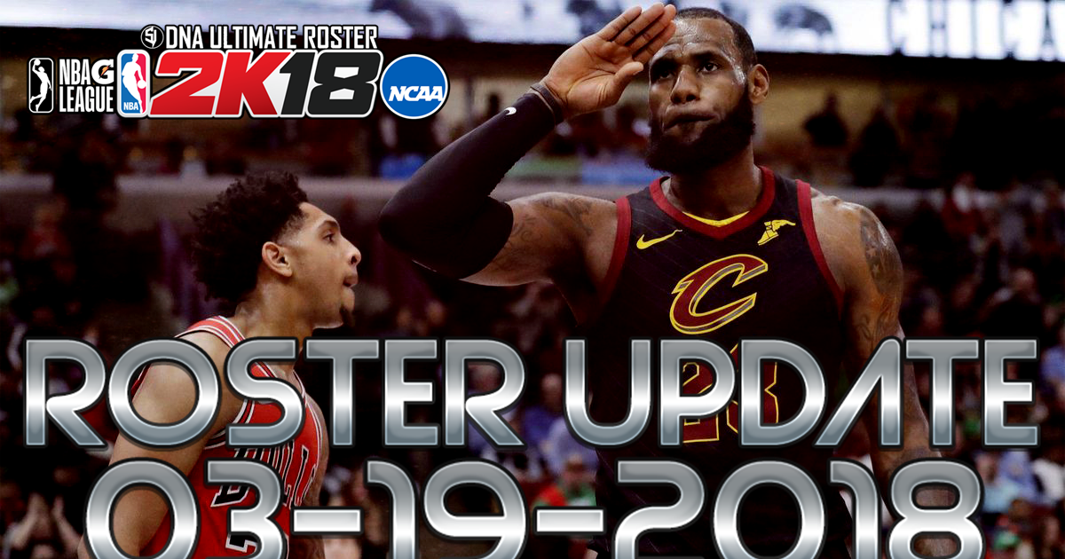 NBA 2K18 DNA´s Roster Update 03-19-2018 RELEASED - Shuajota: NBA 2K22 ...
