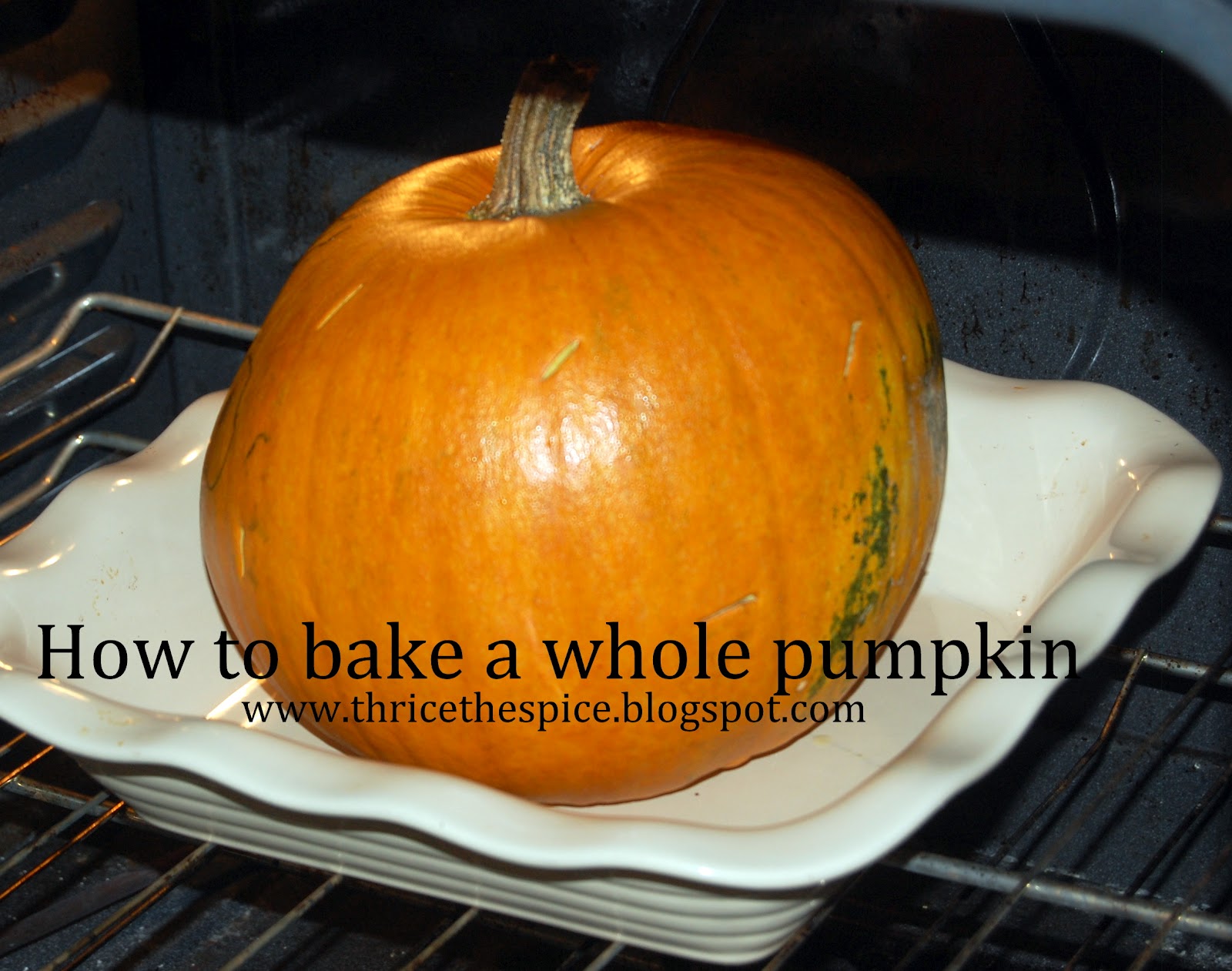 ThriceTheSpice: How to Bake a Whole Pumpkin