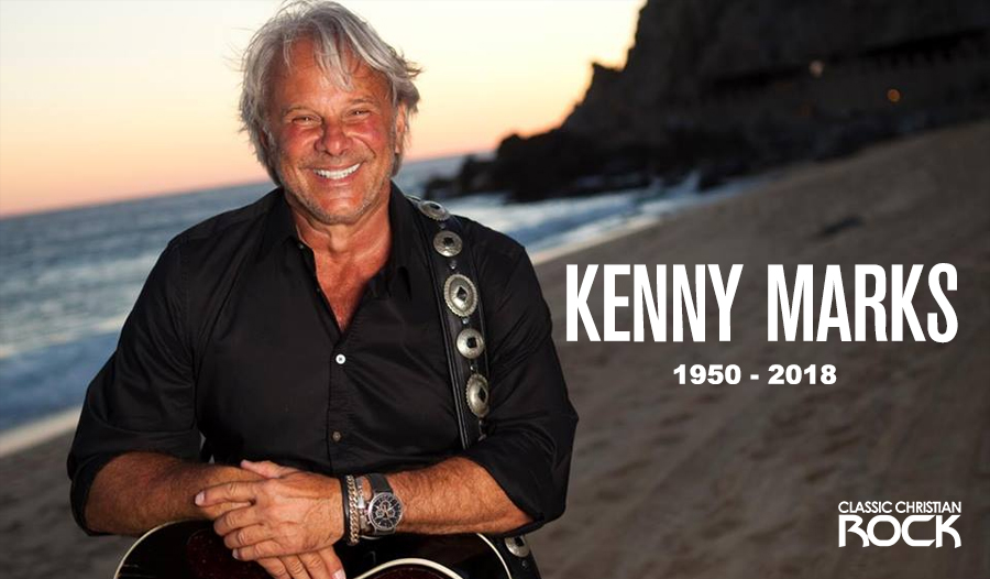 Kenny Marks dies at 67 - Classic Christian Rock | The other side of Classic Rock