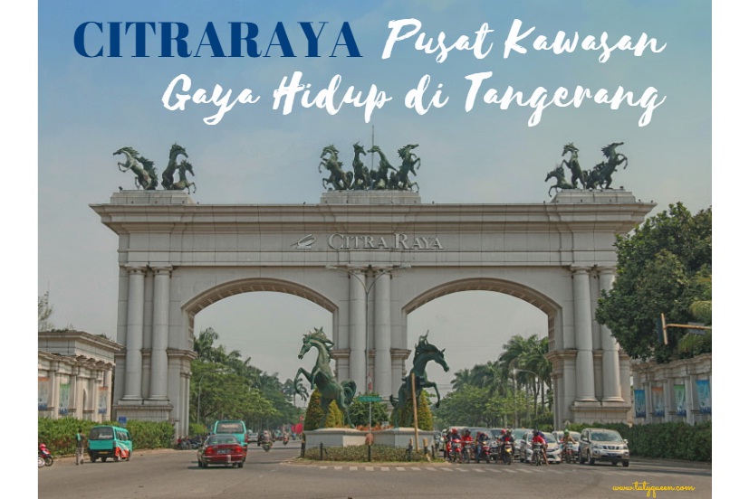 CitraRaya Pusat Kawasan Gaya Hidup di Tangerang - travel beauty