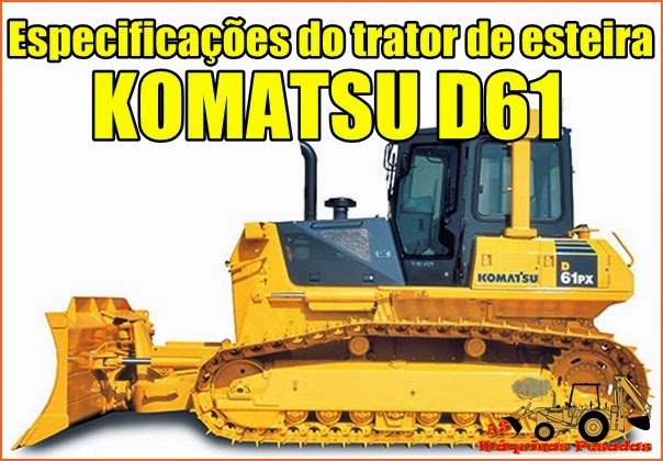 KOMATSU D61 - Especificações e manual em PDF do trator