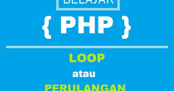 Belajar PHP (dasar): Looping atau Perulangan PHP - SeniKoding.com