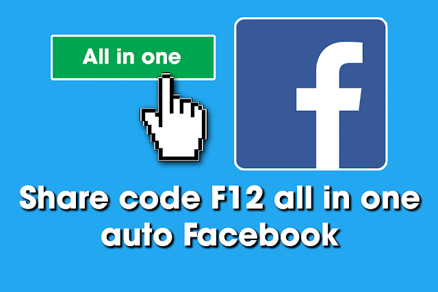 Share code F12 all in one auto Facebook - MagPro Plus