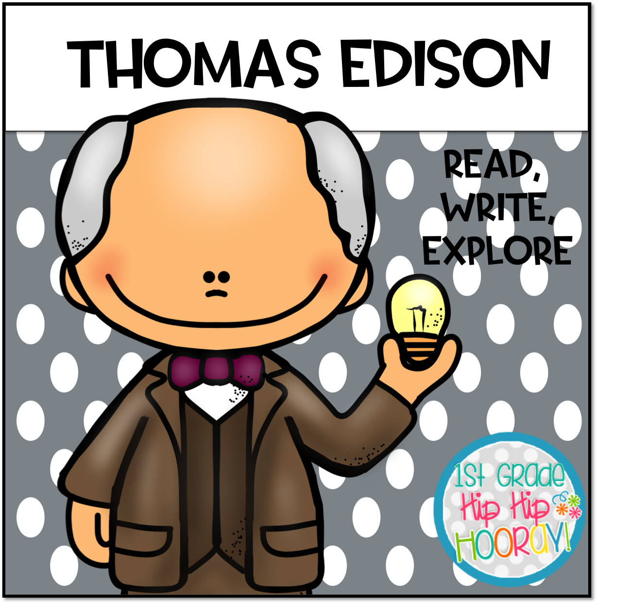 1st Grade Hip Hip Hooray!: Thomas Edison