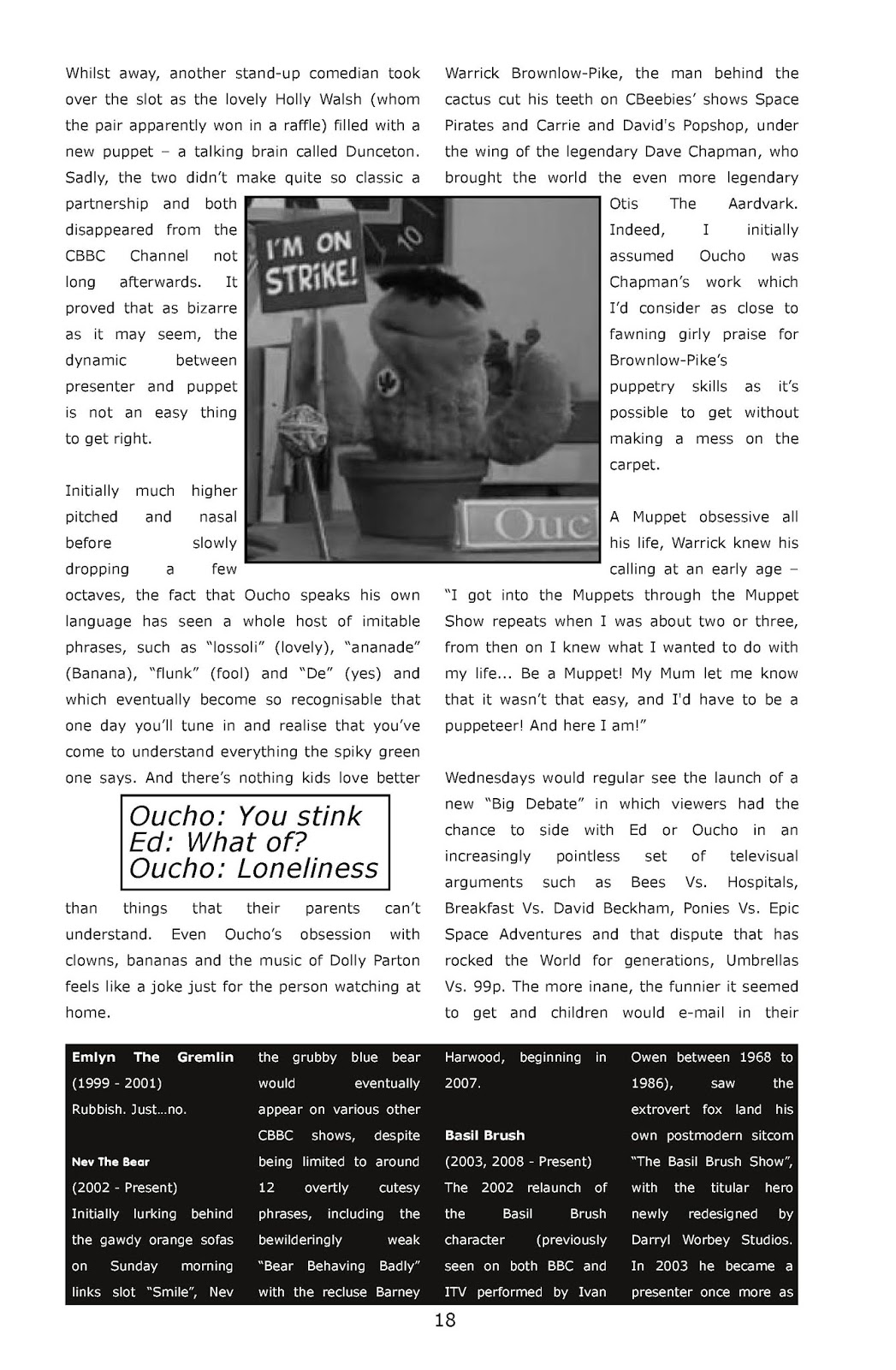 Previously On Ben Baker: I Got Out Of Bed With Oucho And Ed