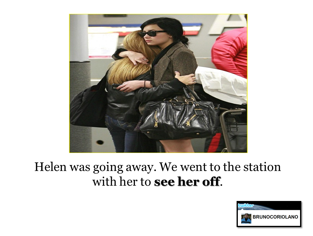 Portal da Língua Inglesa: [Phrasal verbs] #4 See somebody off