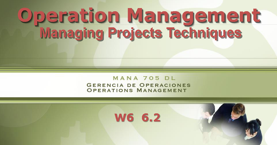 Operation Management and Managing Projects Techniques - ENGINEERING ...