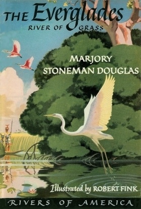 THE EVERGLADES: RIVER OF GRASS by Marjory Stoneman Douglas – MangoZeen