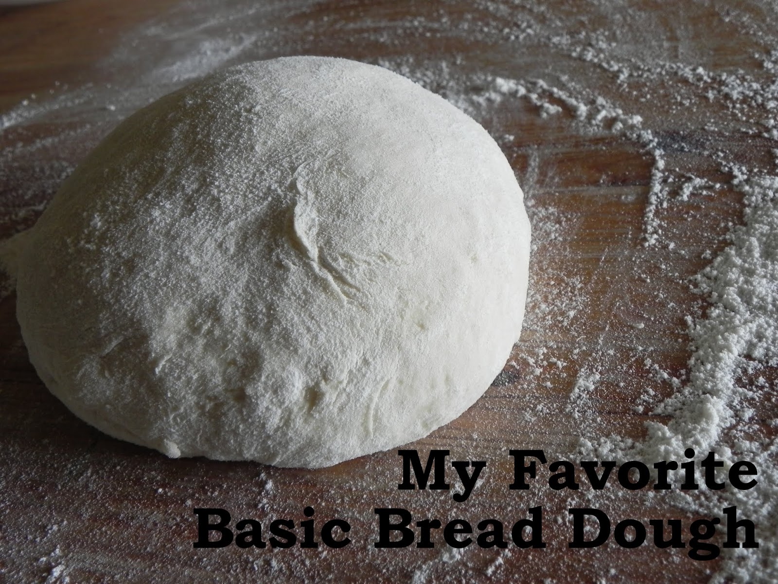 Gift of Simplicity: My Favorite Basic Bread Dough