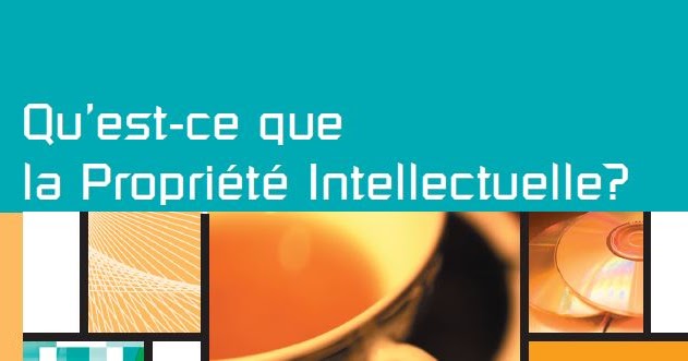 Qu’est-ce que la Propriété Intellectuelle? | Cours de droit
