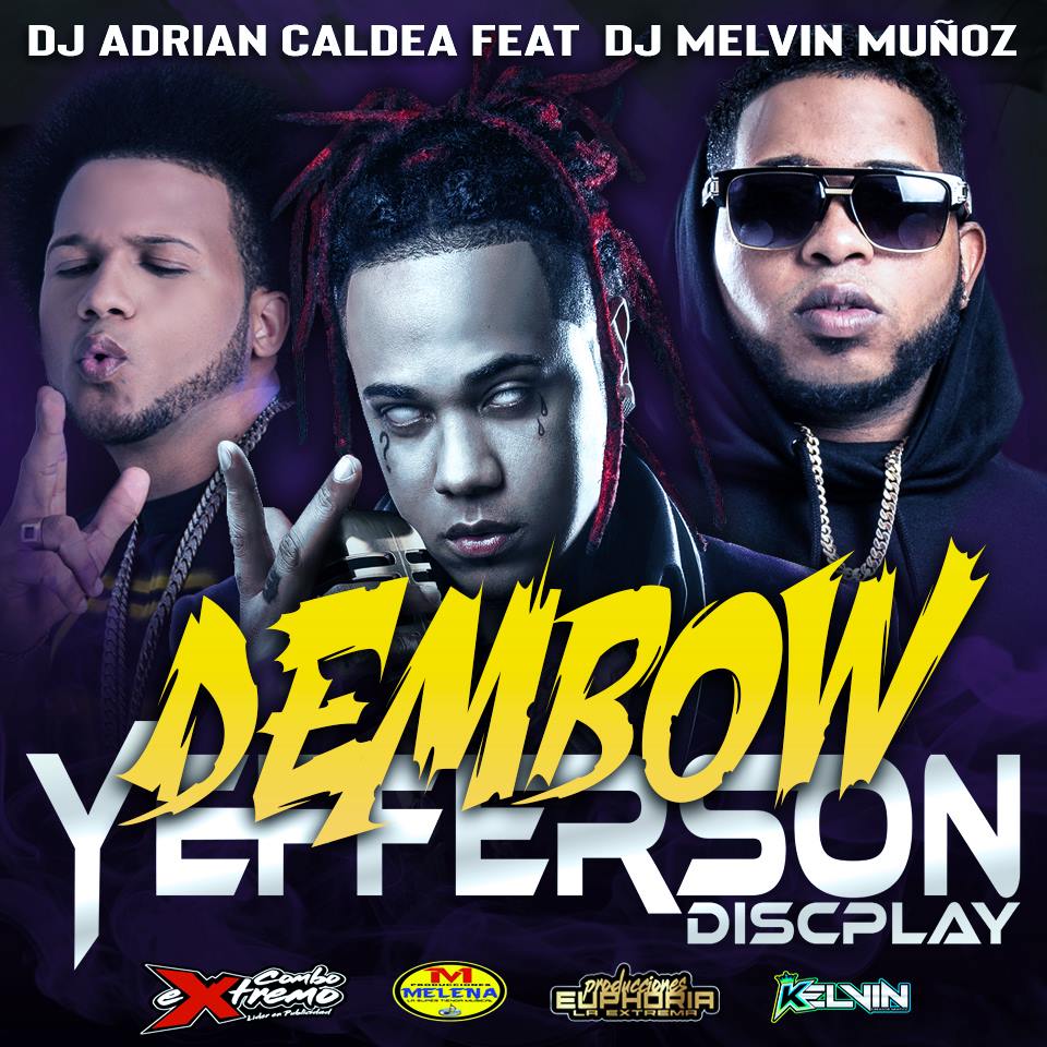DEMBOW YEFFERSON EL MOVIMIENTO MUSICAL-DJ ADRIAN CALDEA EL INIGUALABLE ...