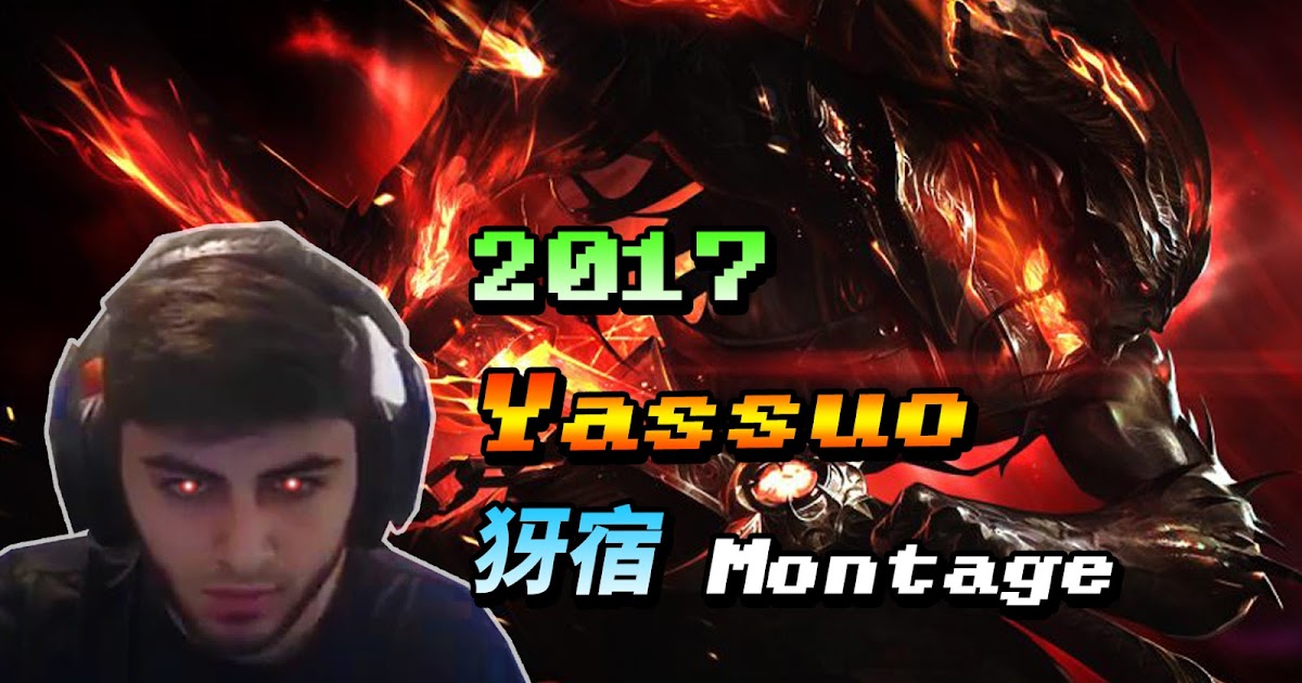 英雄俱樂部Blog: 【英雄聯盟】2017 Yassuo 神操作 極限反應 一打多 - Yassuo Yasuo Montage 2017 ...