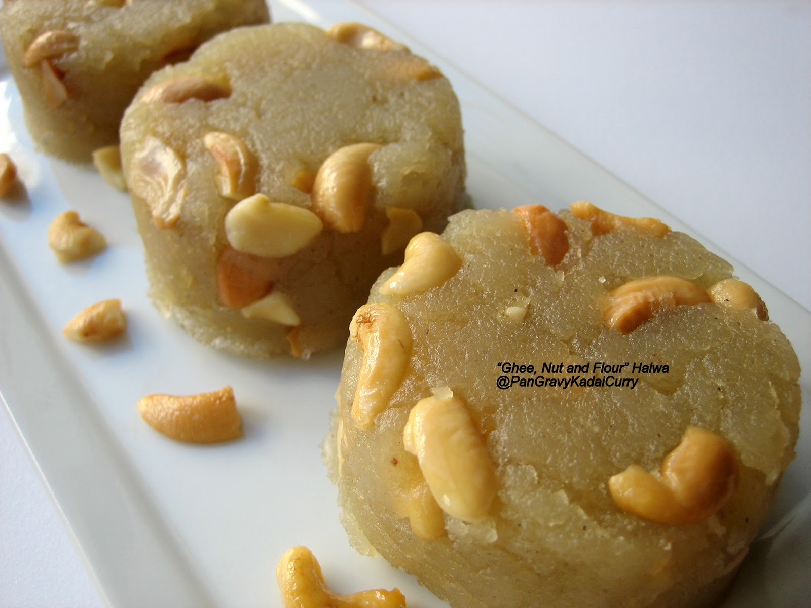 Pan Gravy Kadai Curry: "Ghee, Nut and Maida Flour " Halwa