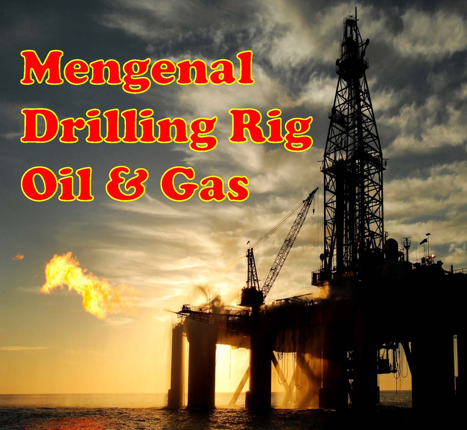 Mengenal Drilling Rig Oil dan Gas ~ SMK Migas Jogja